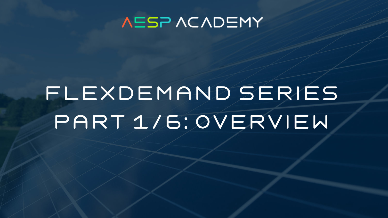 CA Chapter Presents: FlexDemand Series Part 1/6 - Overview | AESP